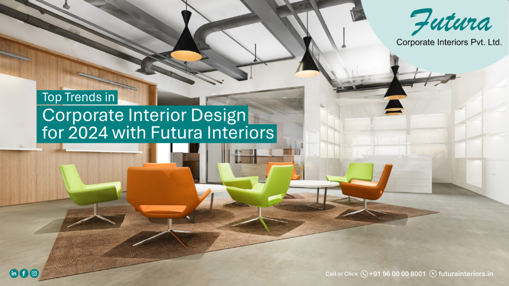 Top Trends In Corporate Interior Design For 2024 With Futura Corporate ...